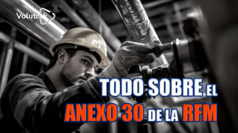 ¿Qué es el Anexo 30 de la RMF? ¿Tu empresa debe cumplir?